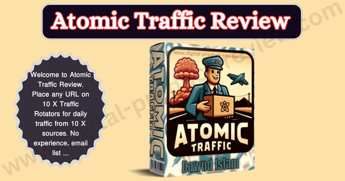 Atomic Traffic Review |Daily Traffic From 10x Sources-Dawud Islam